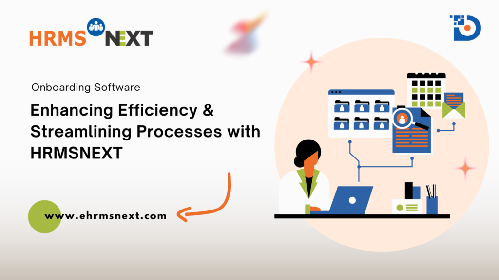 Enhancing Efficiency & Streamlining Processes with HRMSNEXT - Datadotlabs